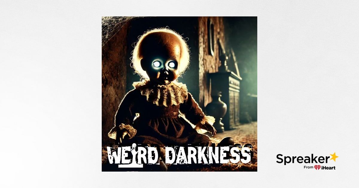 “DOLLY DEAREST” and More Terrifying True Paranormal Horror Stories! # ...