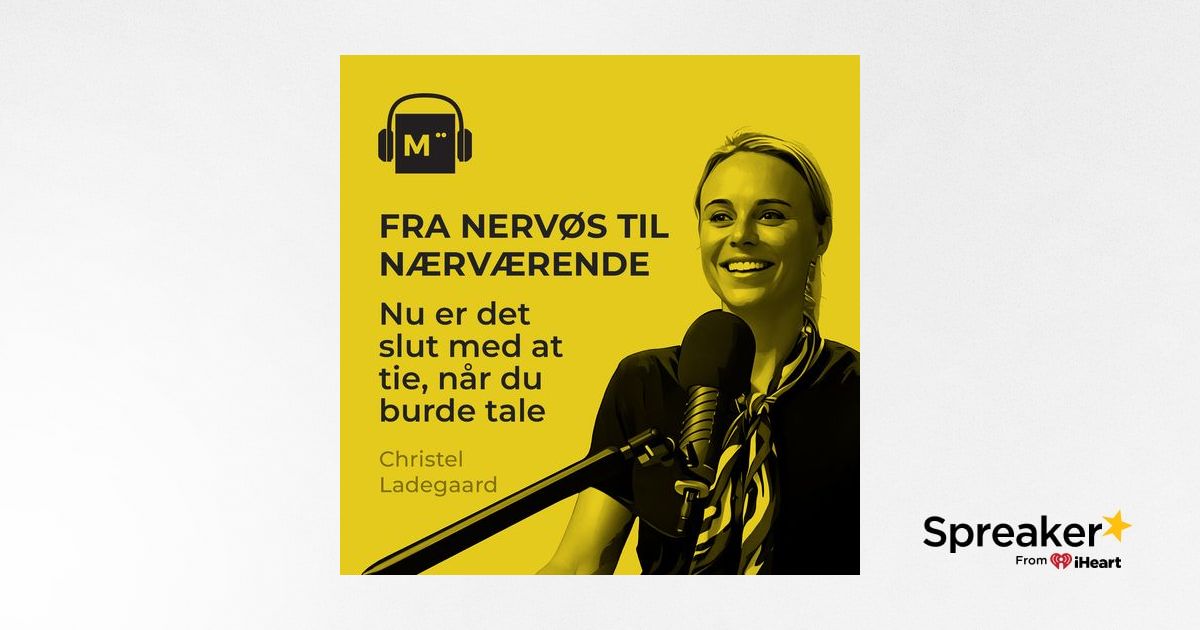 117. Fra nervøs til nærværende: Nu er det slut med at tie, når du burde tale – med Christel ...