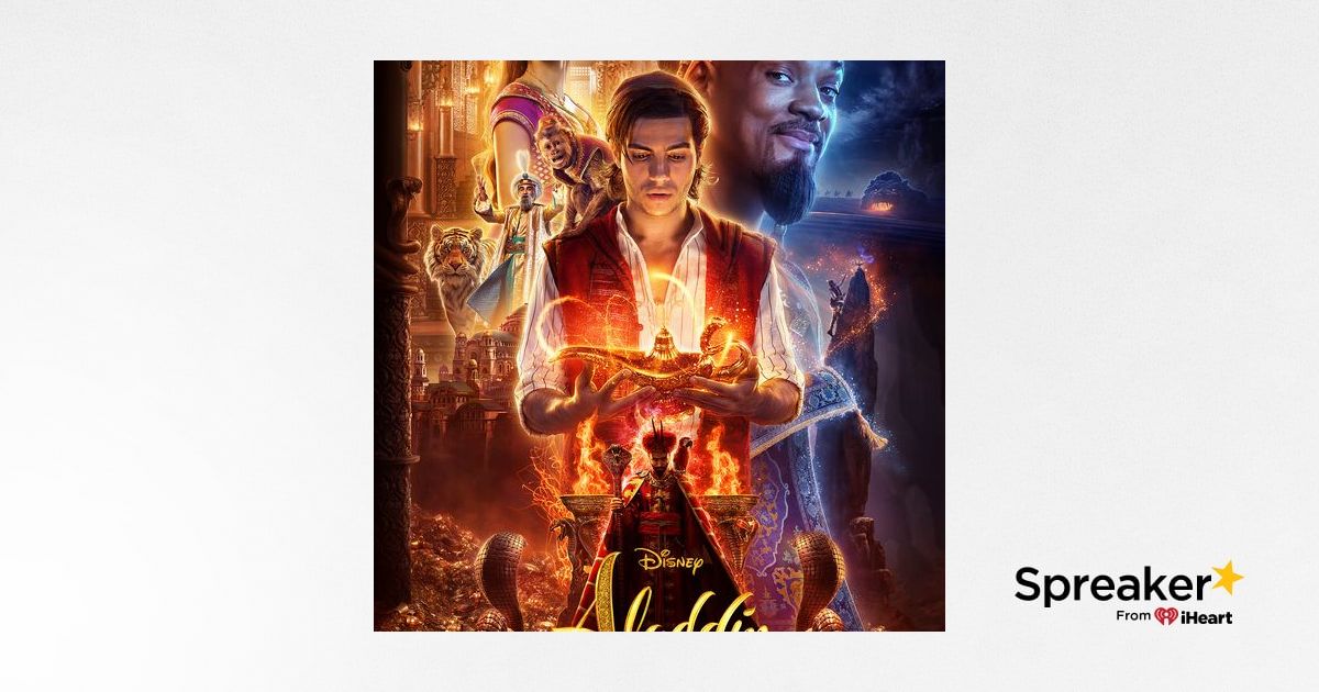 Ep. 64: Aladdin REVIEW! (SPOILERS)