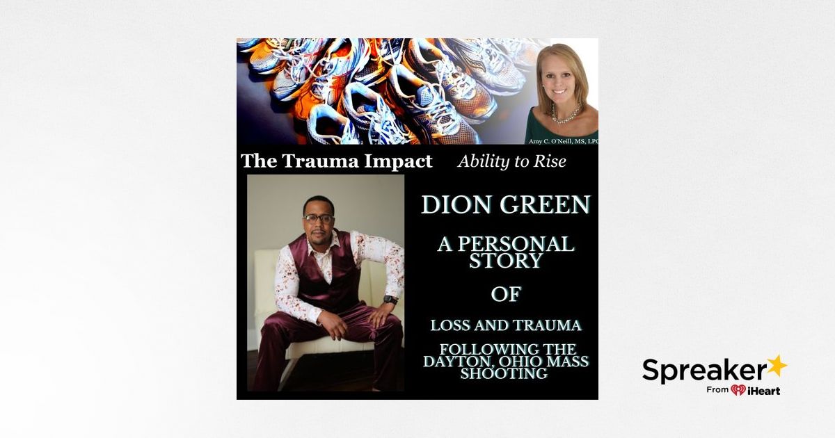 Loss and Trauma with Dion Green: A Personal Story