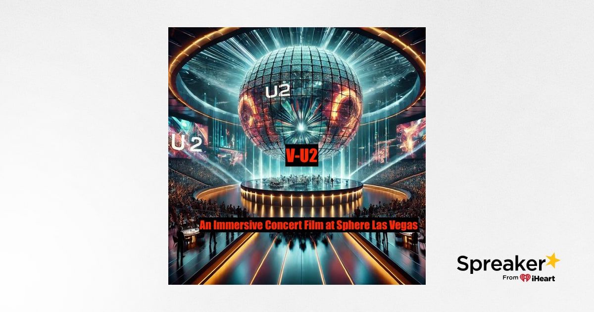 V-U2- An Immersive Concert Film at Sphere Las Vegas