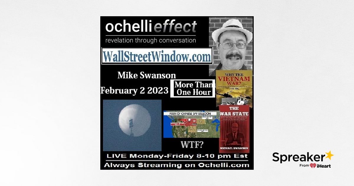 The Ochelli Effect 2-2-2023 Mike Swanson