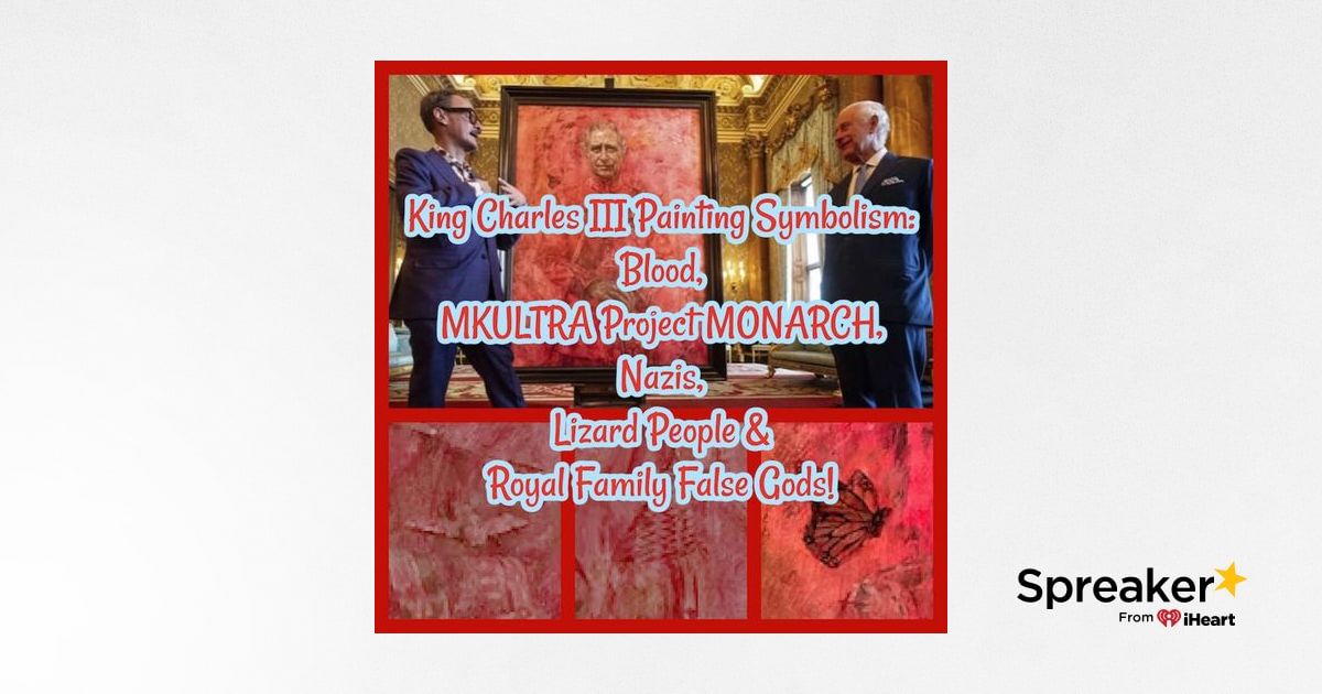 King Charles III Painting Symbolism: Blood, MKULTRA Project MONARCH ...