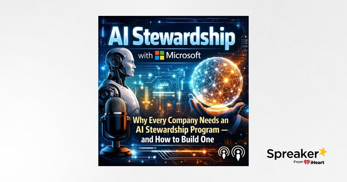 AI Stewardship in Microsoft: How to Build Responsible AI Governance and ...