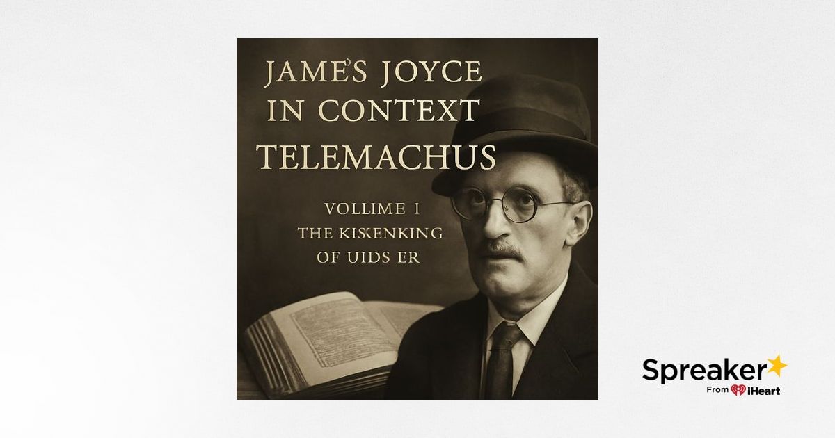 James Joyce's Telemachus Unveiled: A Deep Dive into Ulysses – Volume 1 ...