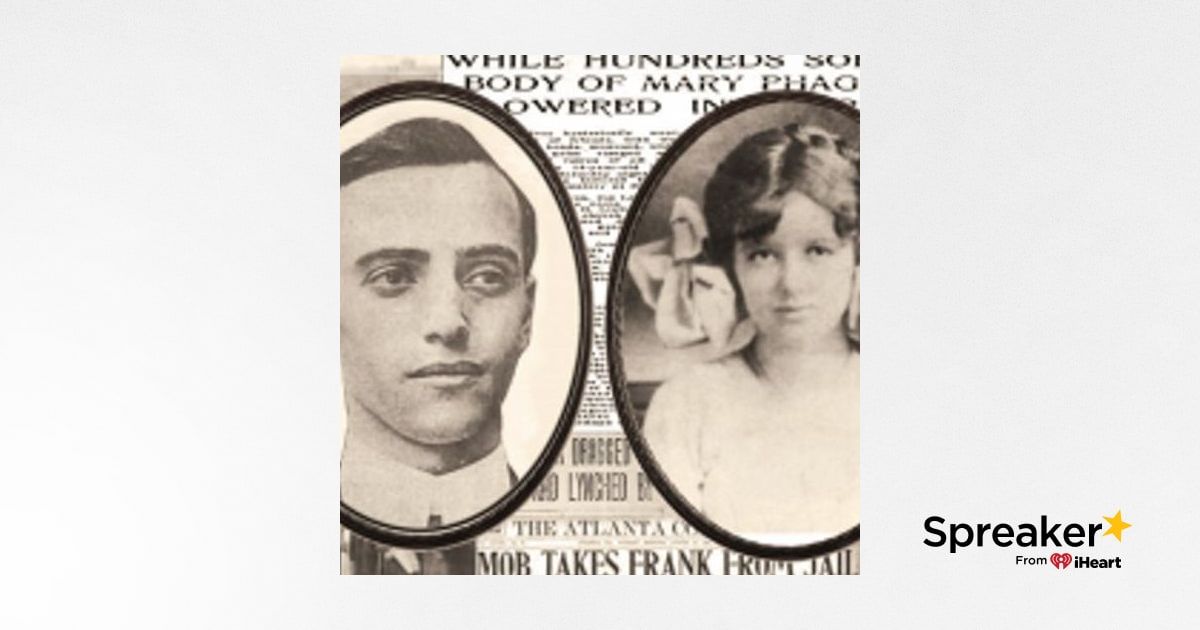 Examining the Leo Frank Trial w/ Tyler Janke Esq. - Complete