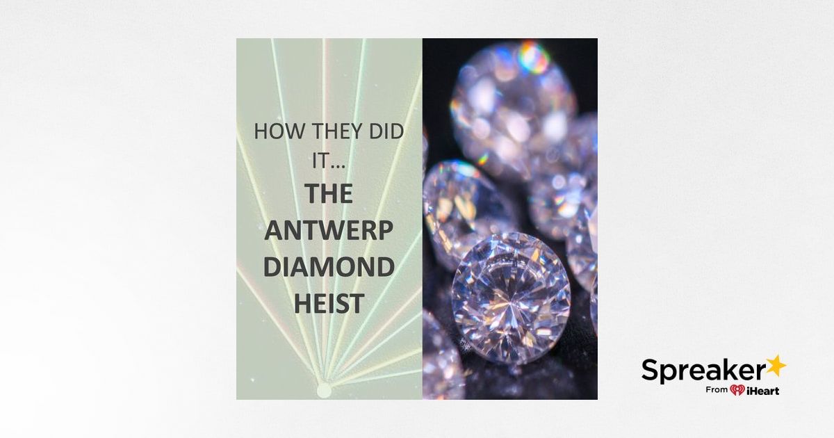 How they did it... the Antwerp Diamond Heist