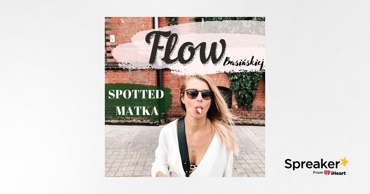 Spotted Matka, czyli FLOW Basińskiej