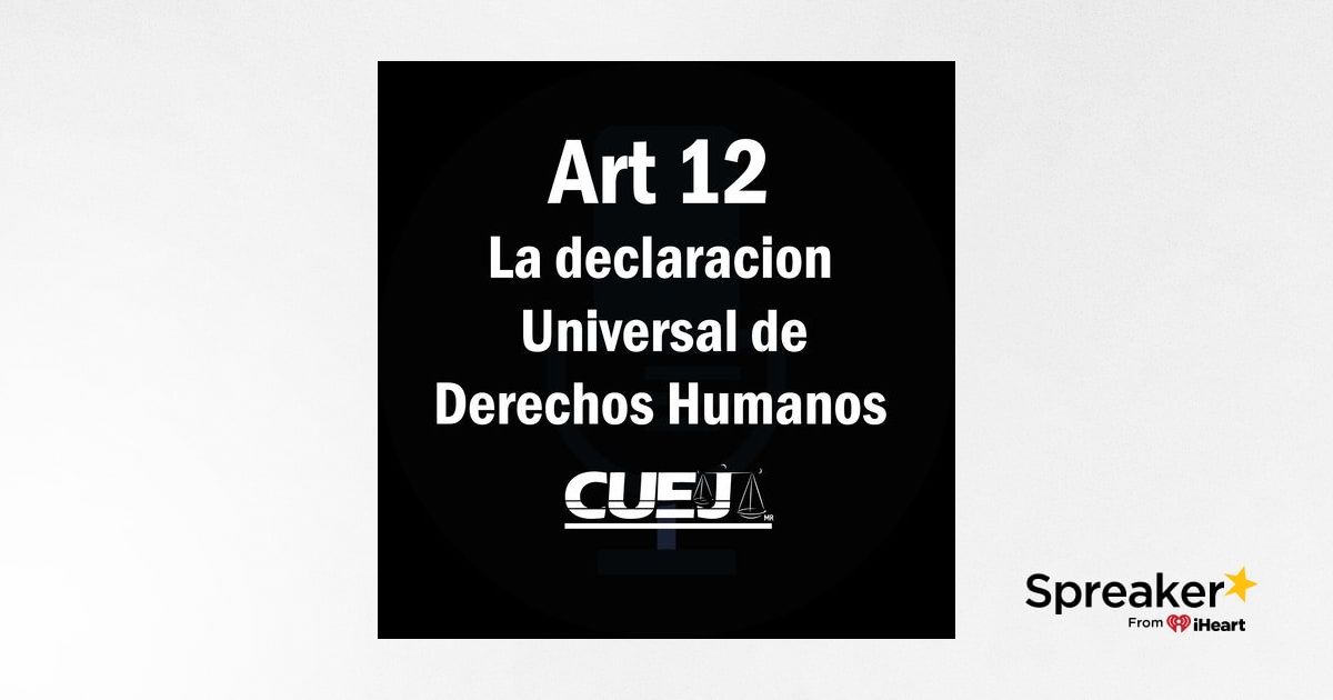 Articulo 12 declaración universal de Derechos Humanos