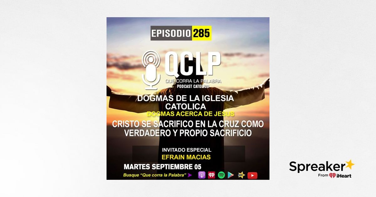 QCLP- Dogmas Catolicos 11. Cristo se sacrifico en la cruz como verdadero y propio sacrificio