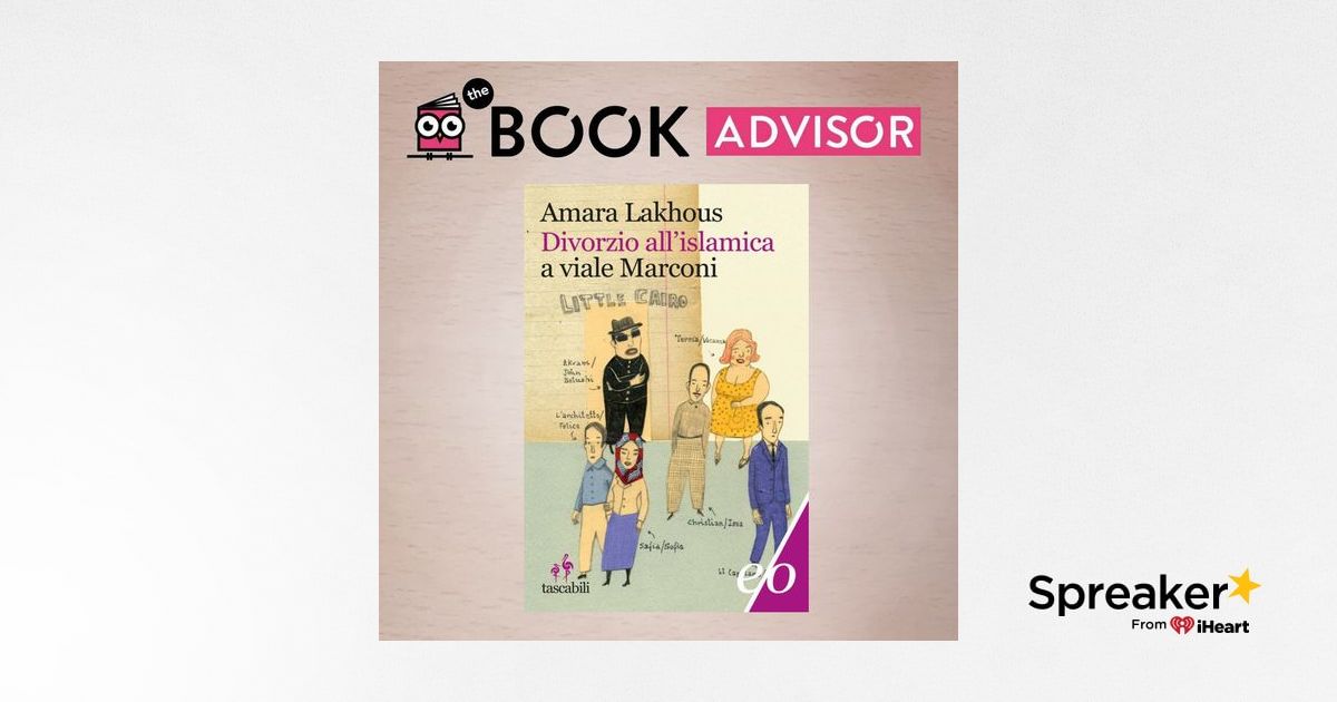 "Divorzio all'islamica a viale Marconi" di Amara Lakhous: decostruire i ...