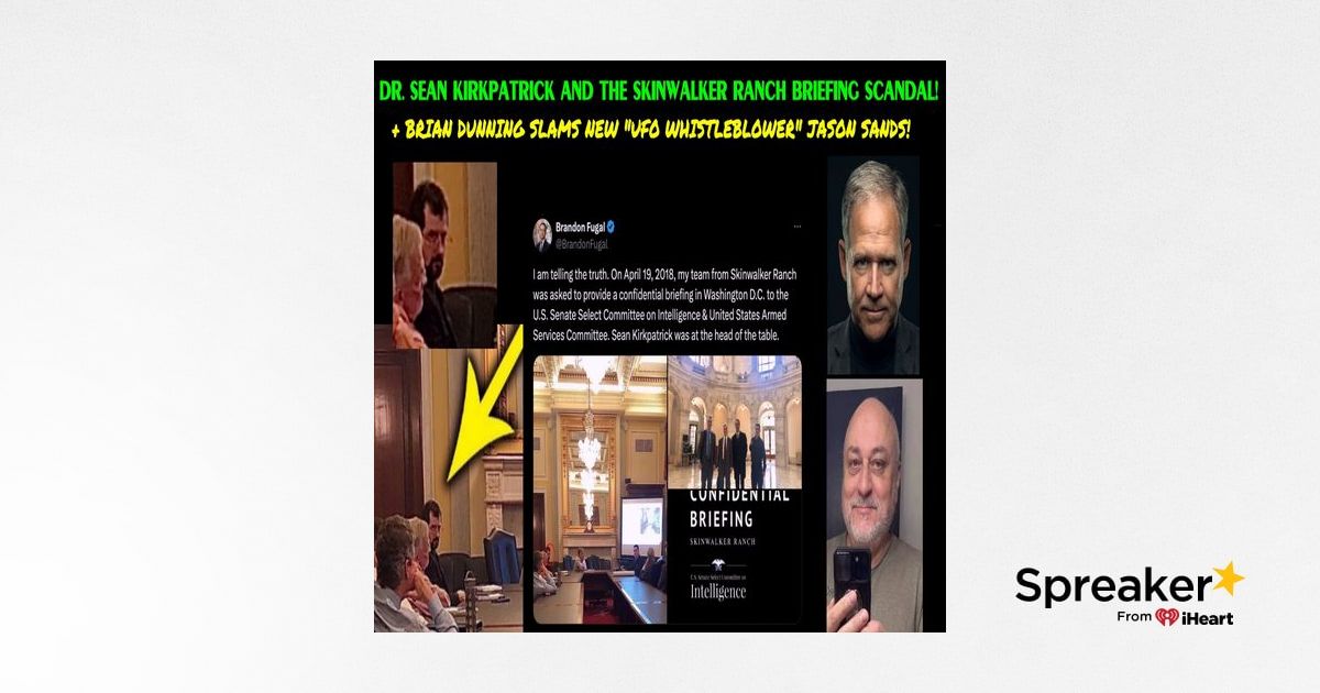 Sean Kirkpatrick : The skinwalker ranch SCANDAL! + Brian Dunning slams ...