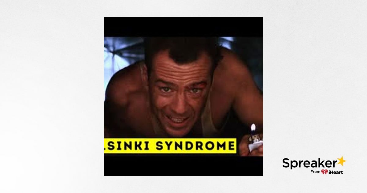 Helsinki Syndrome Explained