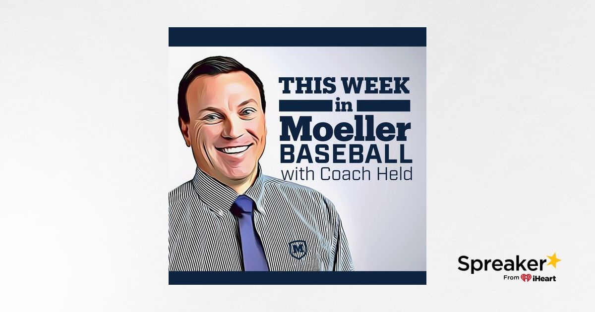 This Week in Moeller Baseball . . . with Coach Tim Held - Episode 03