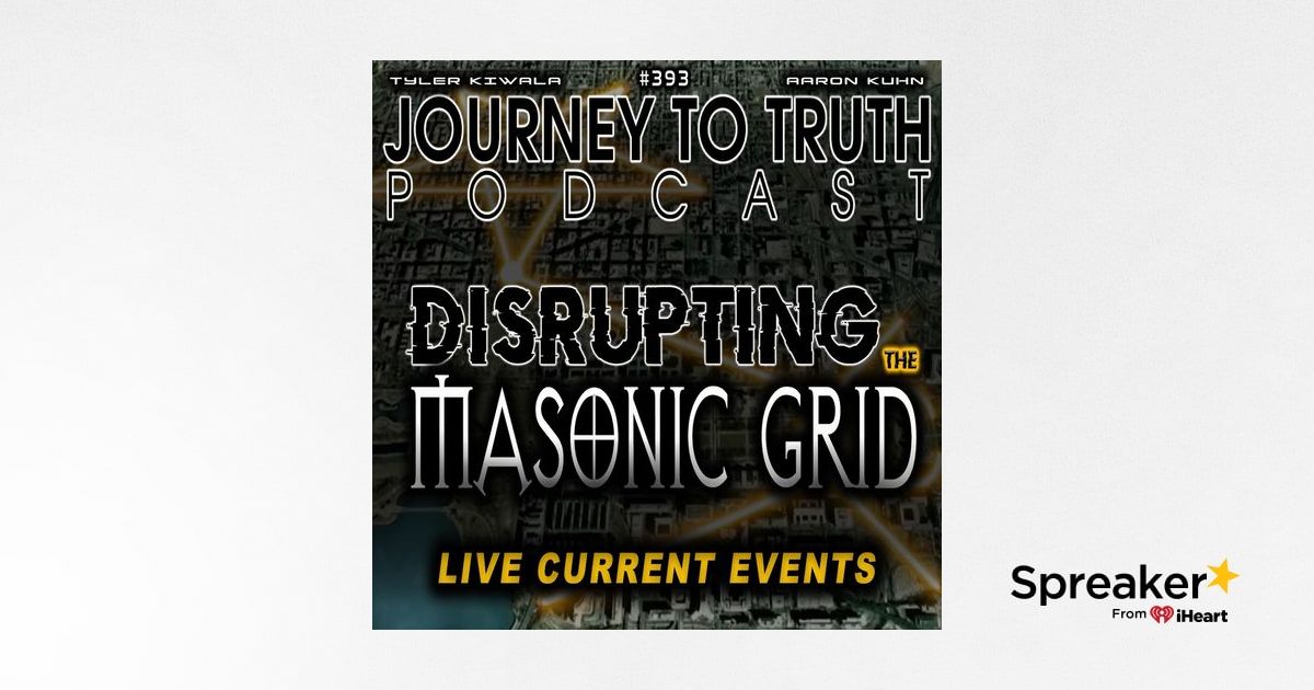 EP 393 | Disrupting The Masonic Grid | Rewiring Earth | Aerospace ...
