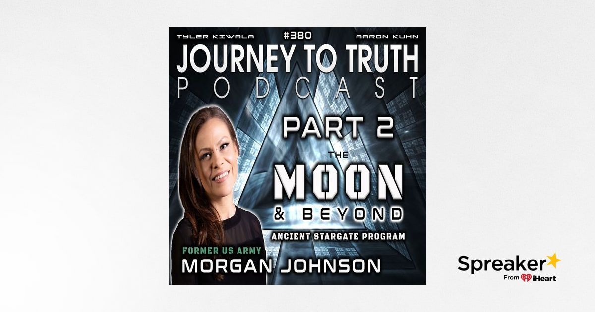 EP 380 | Morgan Johnson PART 2 | The Moon & Beyond - Ancient StarGate ...