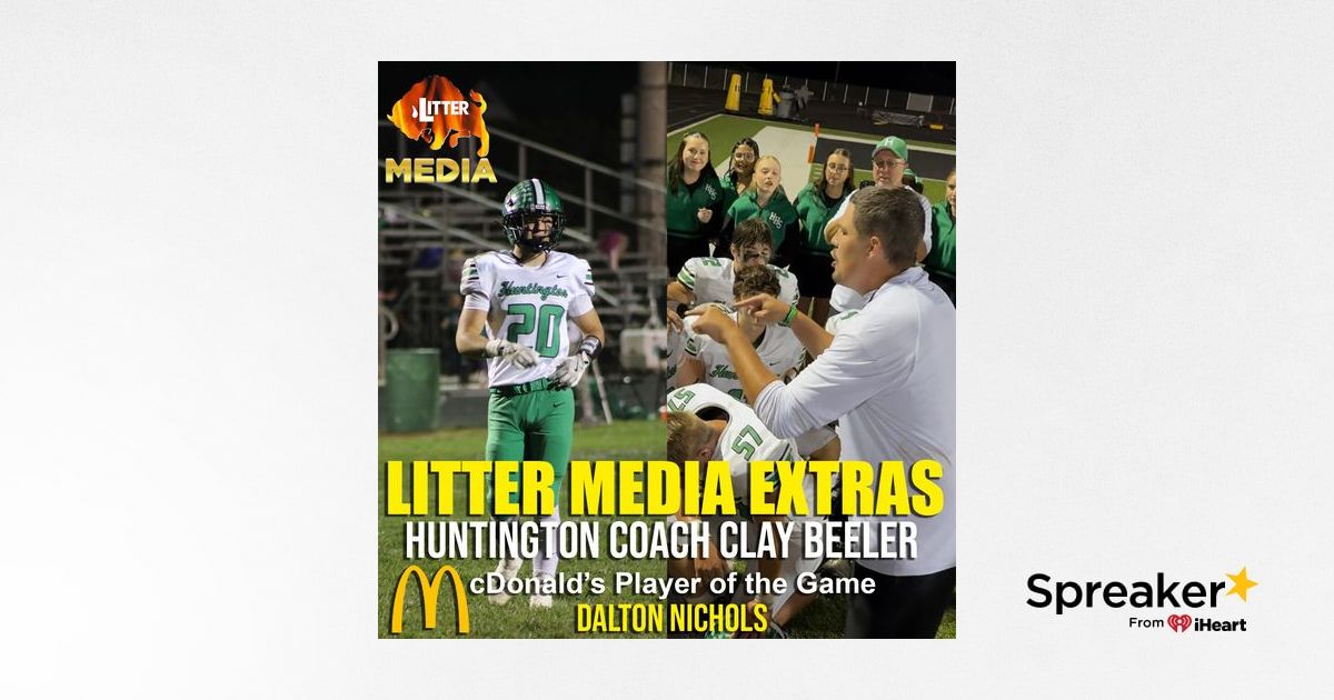 Litter Media RADIO Post Game: Huntington's Clay Beeler & McDonald's ...