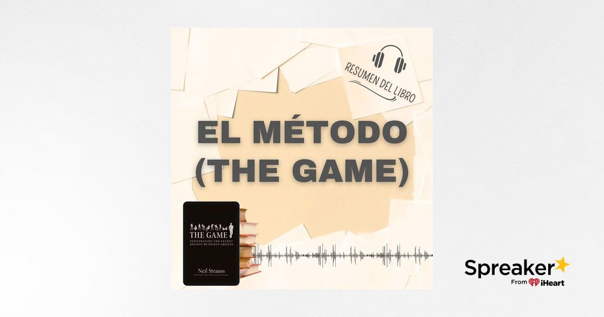 El Método (THE GAME) 📗 Resumen del Libro - Ideas Clave de NEIL STRAUSS ...