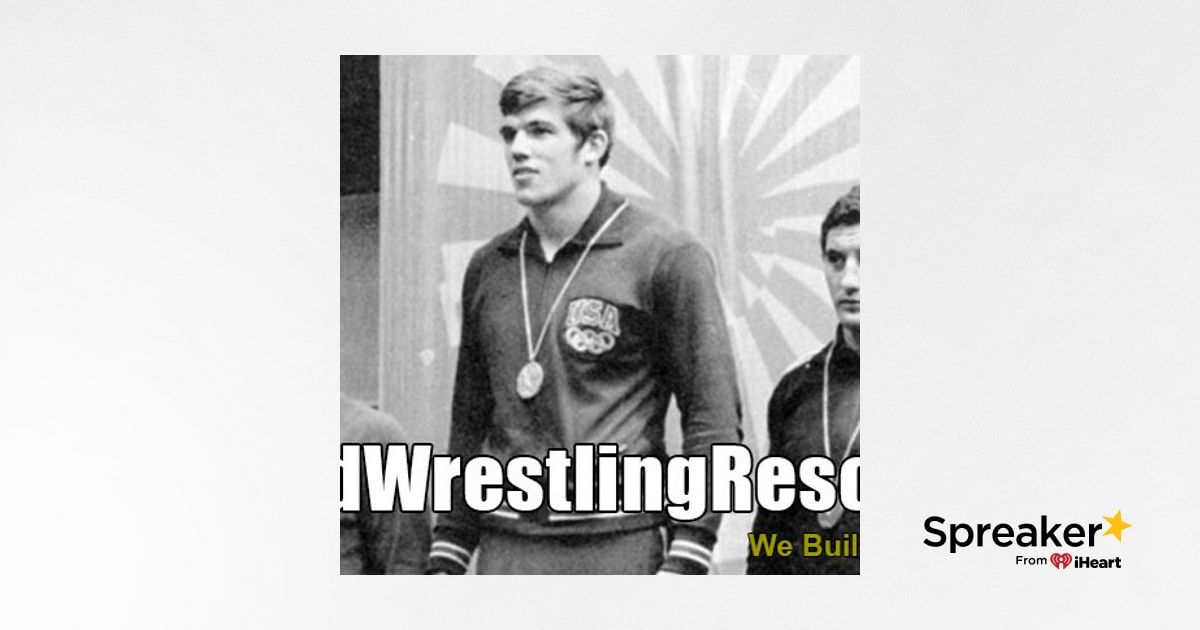 WWR27: 1972 Olympic Champion Ben Peterson shares stories about his new ...