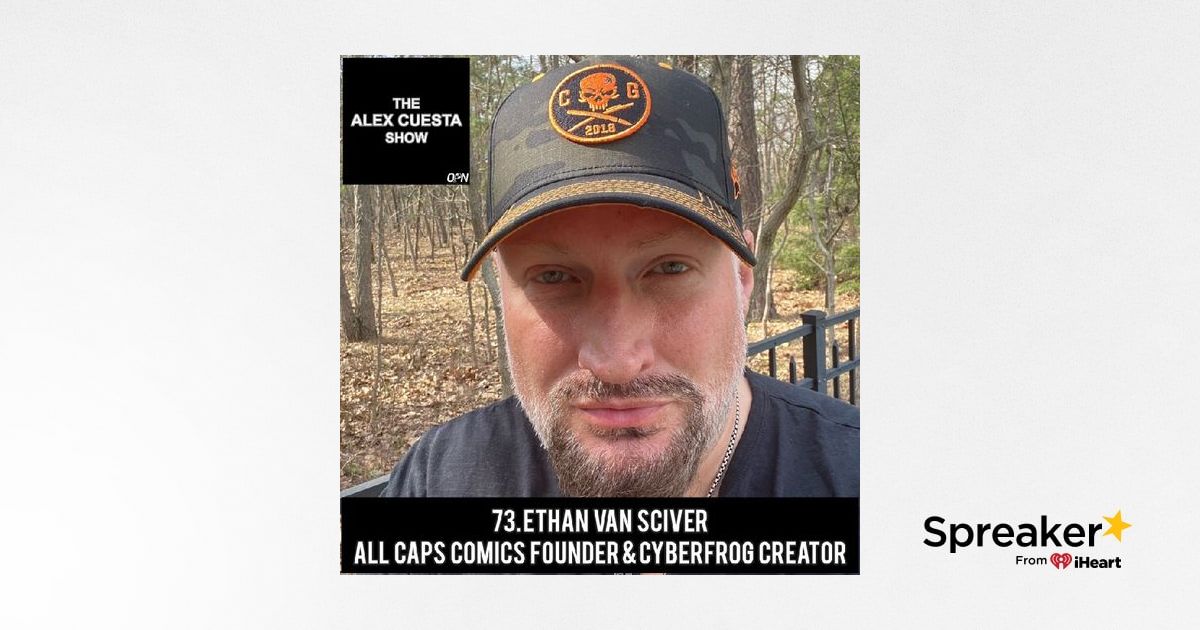 73. Ethan Van Sciver, ALL CAPS COMICS Founder & CyberFrog Creator