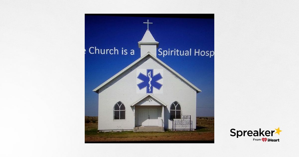 The Church Is A Spiritual Hospital