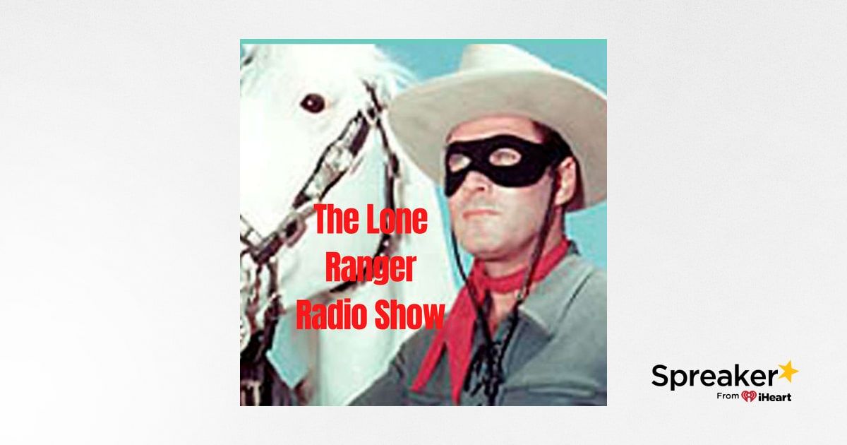 The Lone Ranger Radio Show