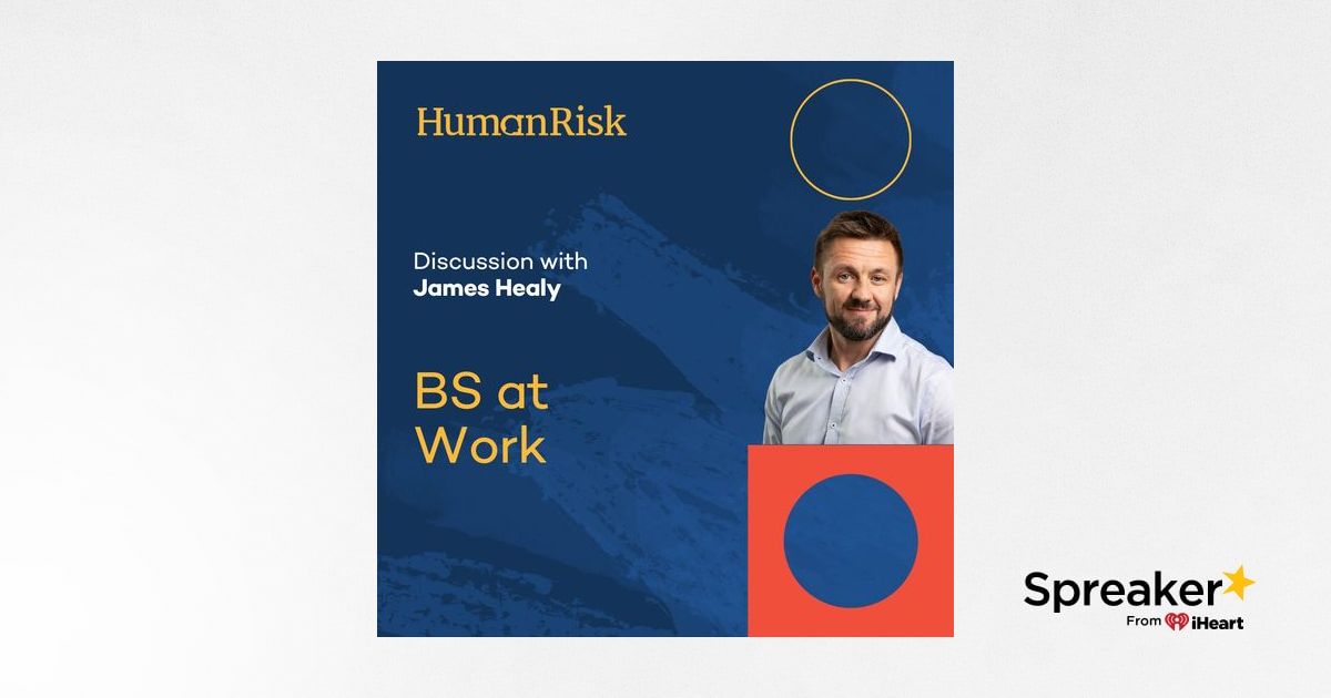 James Healy on BS at Work (Bullshit & Behavioural Science)
