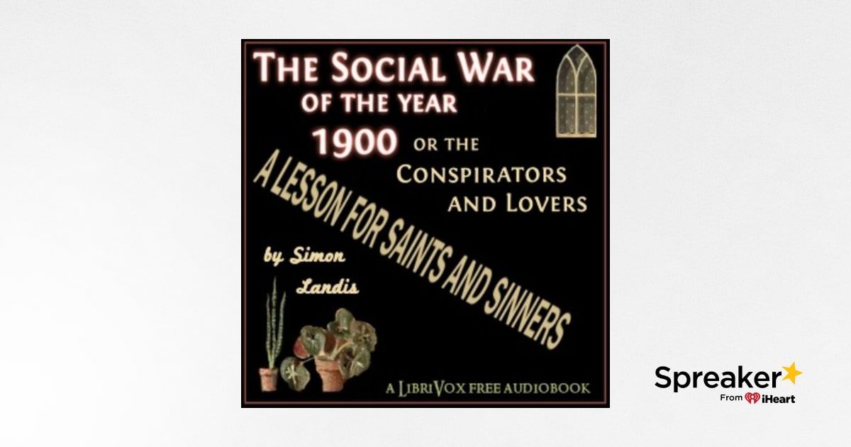 24 - The Social War of 1900 Conspirators and Lovers by Simon Landis