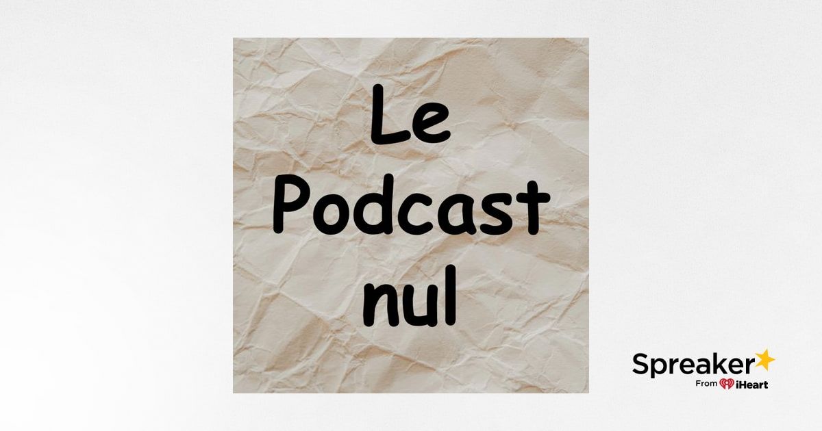 Le Podcast nul