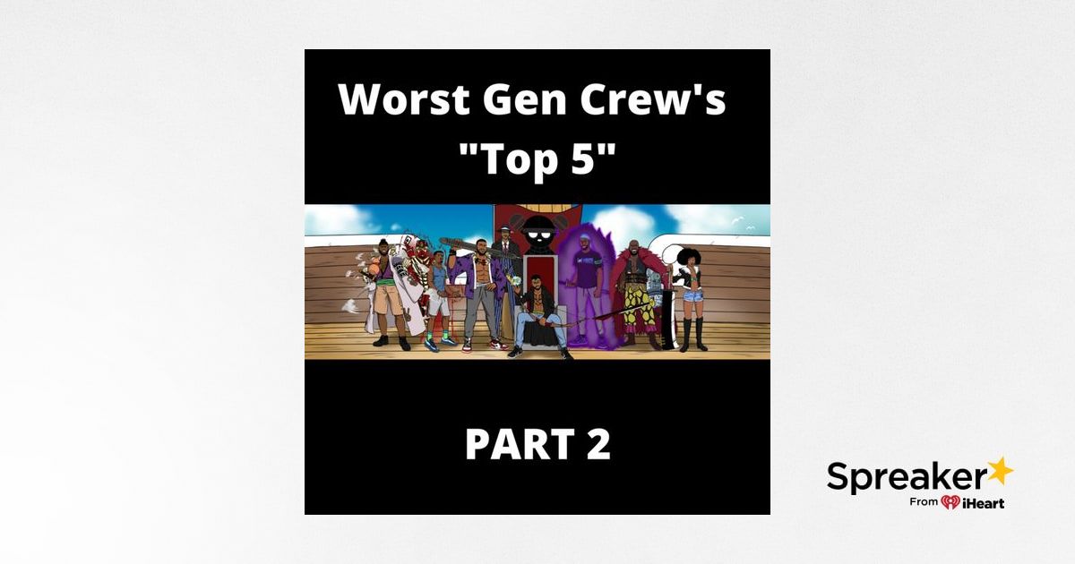 Worst Gen Crew - Top 5 Anime + Manga (Part 2)