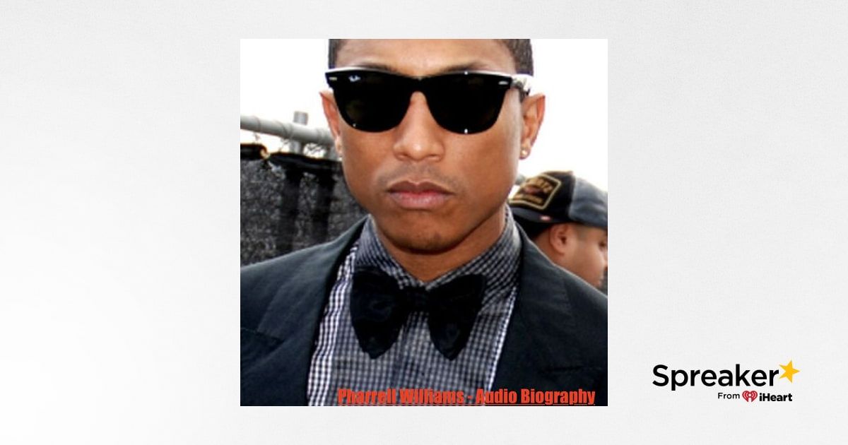 Pharrell Williams - Audio Biography