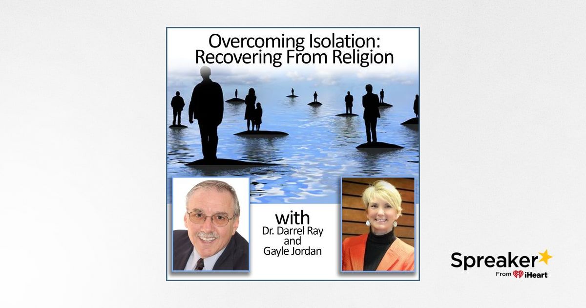 Overcoming Isolation: Recovering From Religion