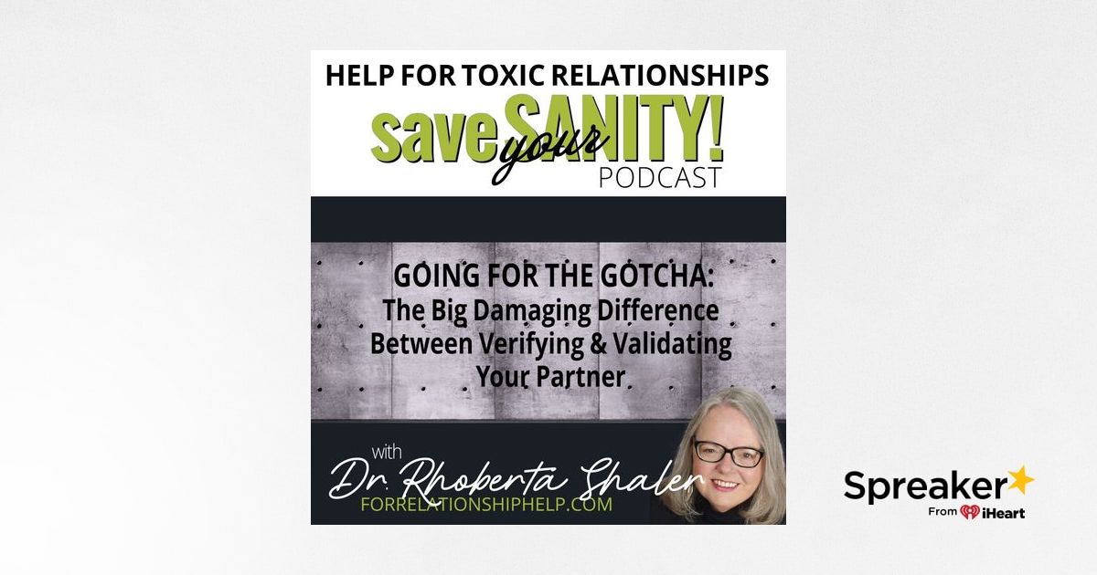 going-for-the-gotcha-the-big-damaging-difference-between-verifying-and