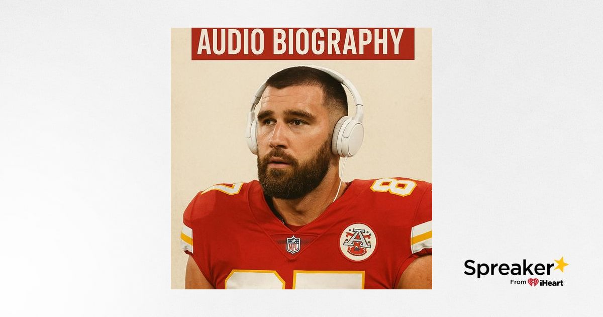 "Uncover the Unfiltered Rise of NFL Superstar Travis Kelce - The Travis ...