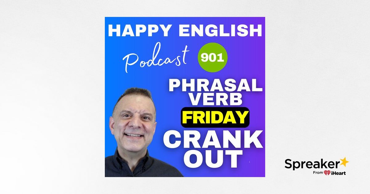 901 - Phrasal Verb Friday - Meaning and Usage of Crank Out In English