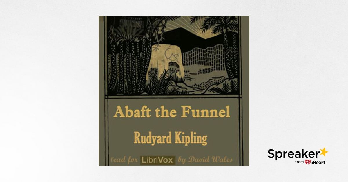 Abaft The Funnel by Rudyard Kipling (1865 - 1936)