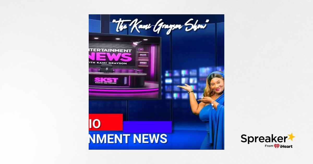 SKST Radio Network -Entertainment News with Kami Grayson Special Guest ...