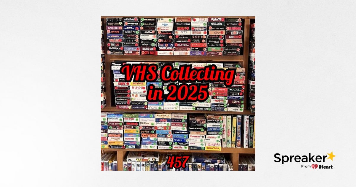 VHS Collecting in 2025