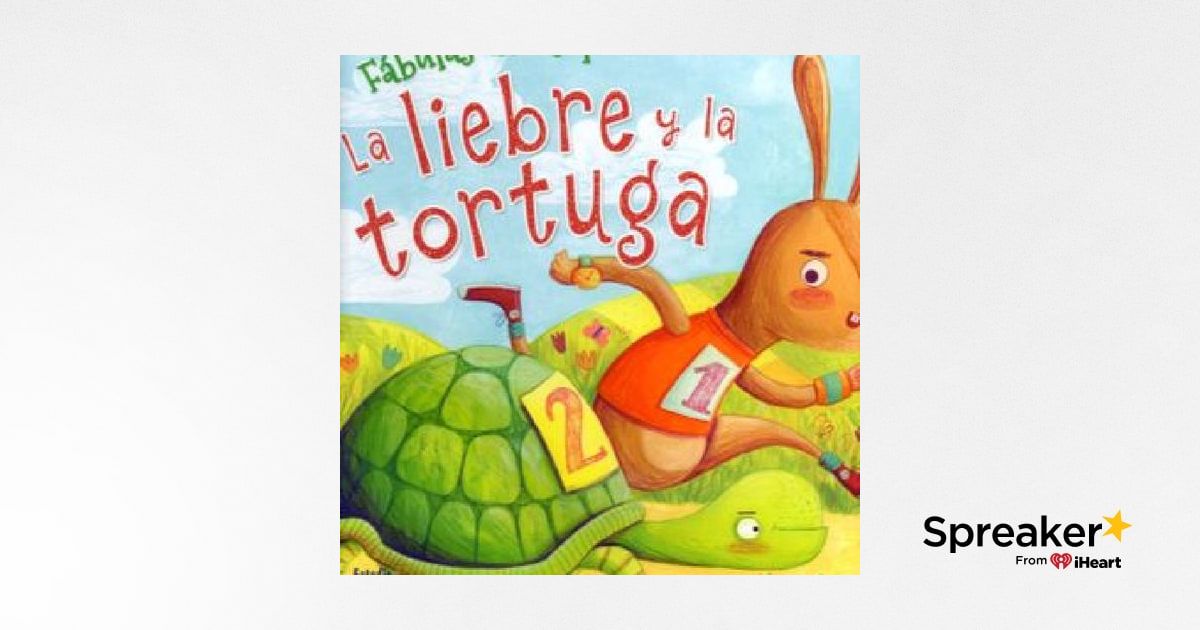 Fábula La Liebre y la Tortuga. Autor Esopo.