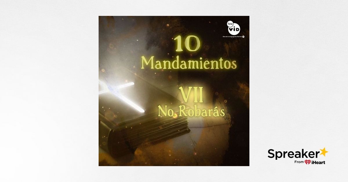 Séptimo Mandamiento: No Robarás