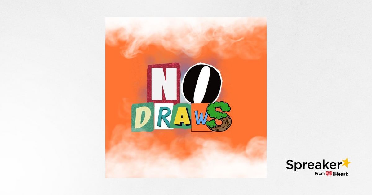 NO DRAWS PODCAST