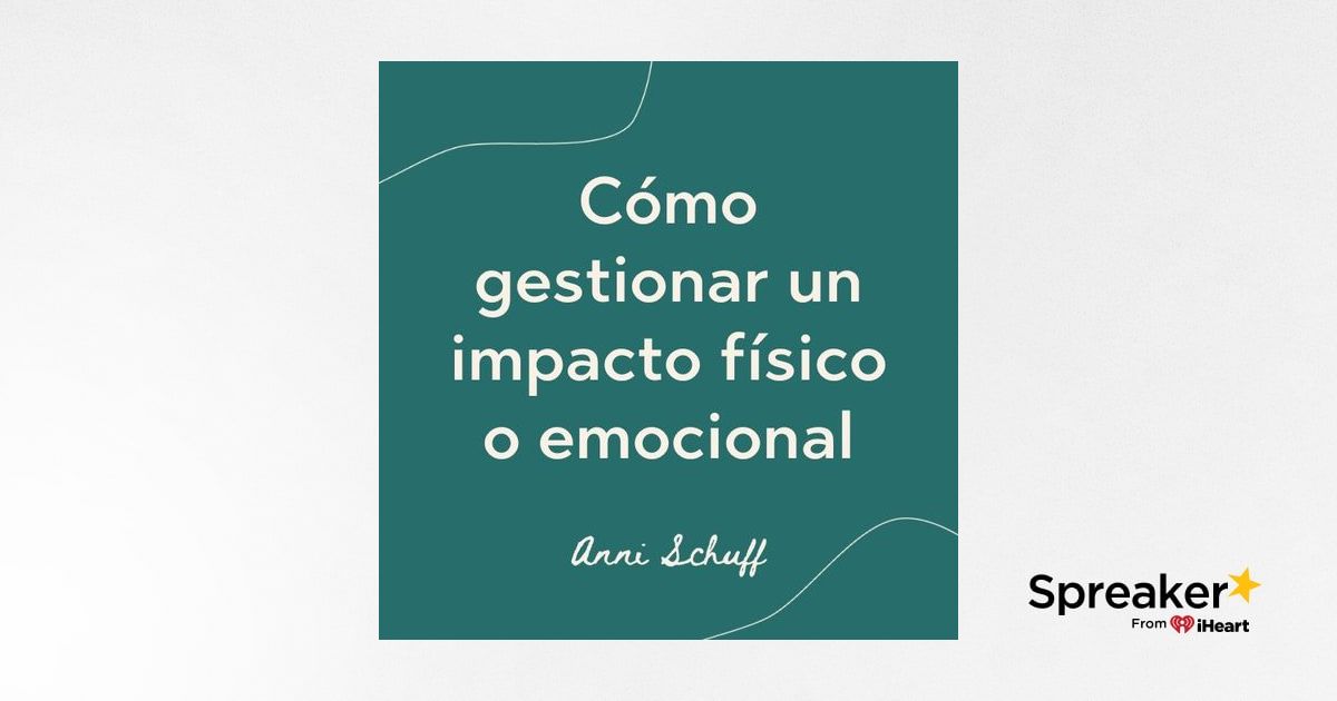 Cómo gestionar un impacto físico o emocional