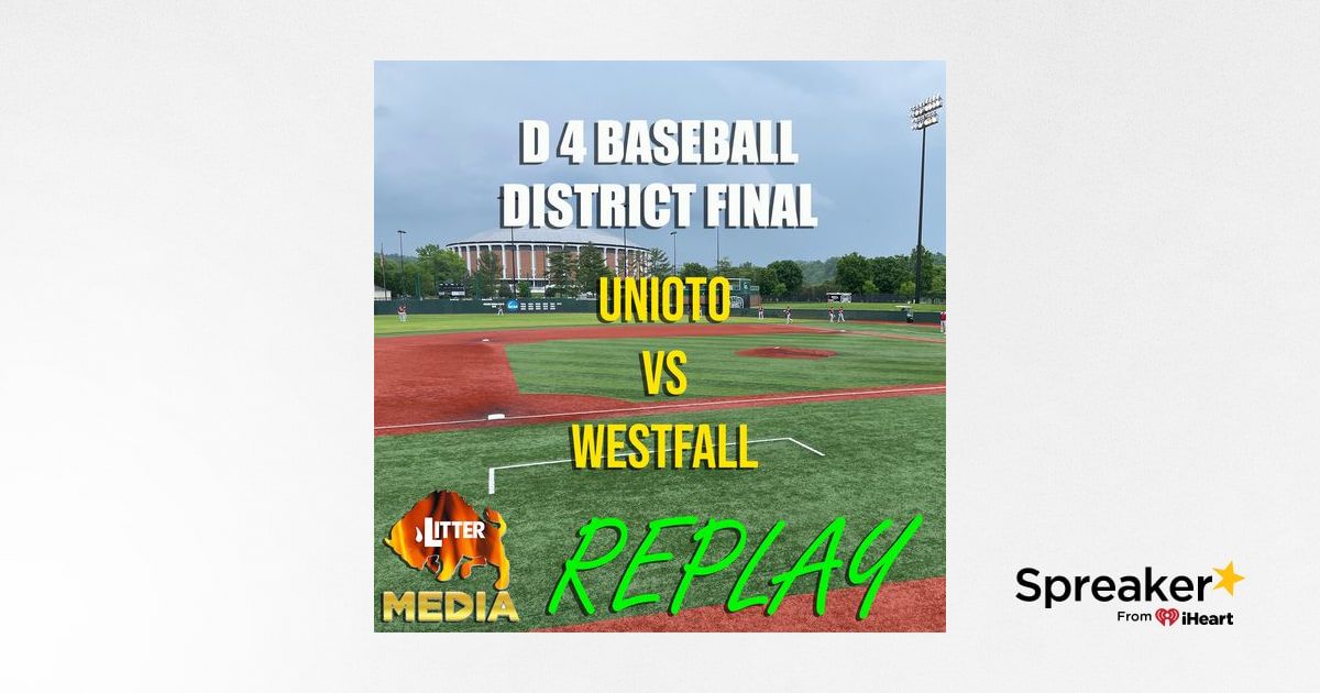 Litter Media RADIO - Baseball - D4 District Final: Unioto 4, Westfall 1 ...