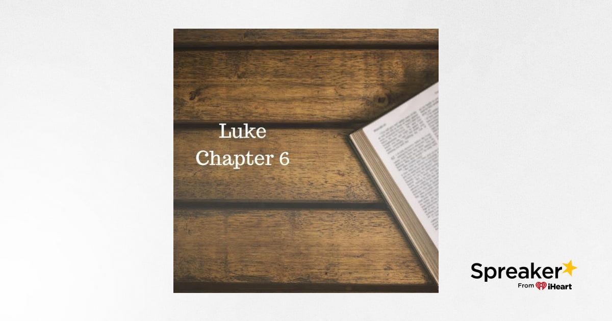 Luke chapter 6 part 2 / Jan 17th / 2024 / lap 1