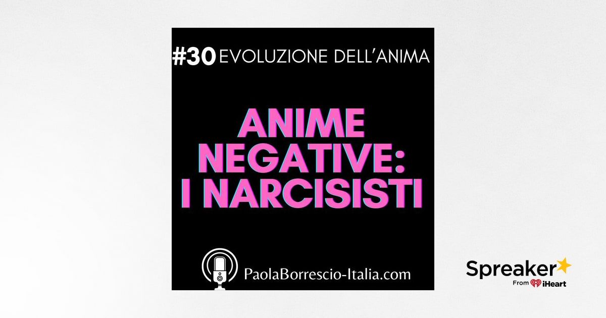 30. ANIME NEGATIVE: i narcisisti - Cosa sono le anime negative e come ...