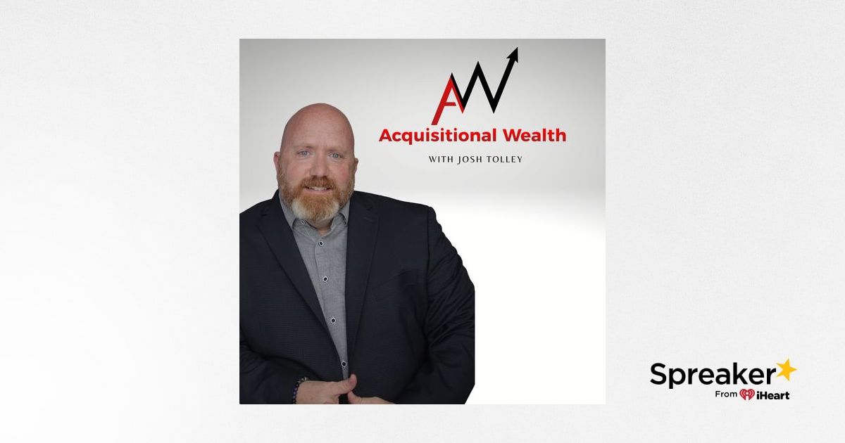 Acquisitional Wealth - Ep 13: Am I Too Old or Young to Own Buy a Business