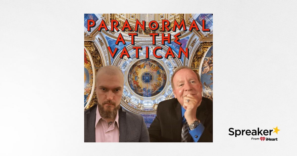 Paranormal & The Vatican Pt.II | Wayne Steiger
