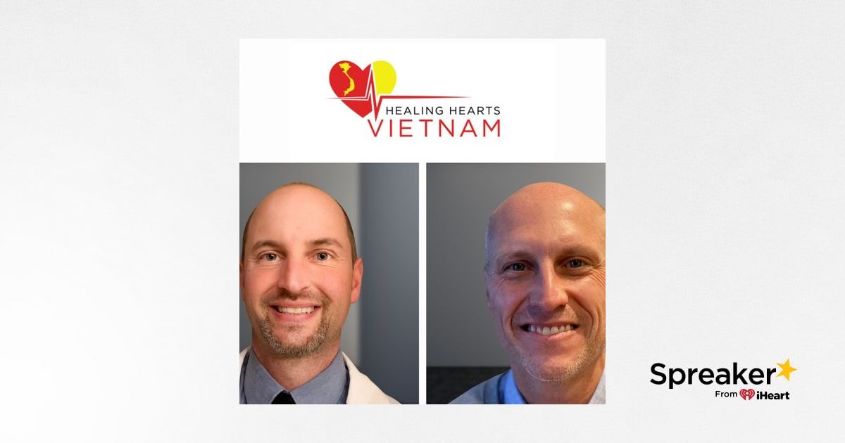 Dr. Tom Forsberg and Dr. Chad Hoyt: Founders of Healing Hearts Vietnam