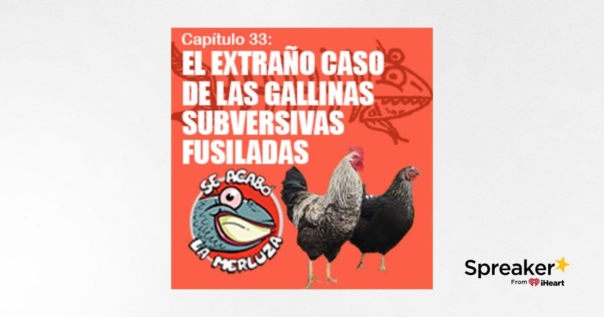 El extraño caso del fusilamiento de las gallinas subversivas