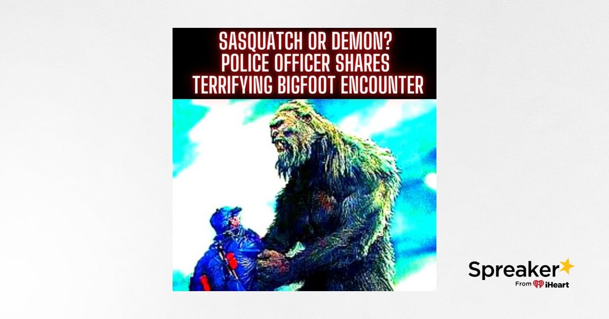 Sasquatch Or Demon? Police Officer shares terrifying Bigfoot Encounter - Bigfoot Encounter Story